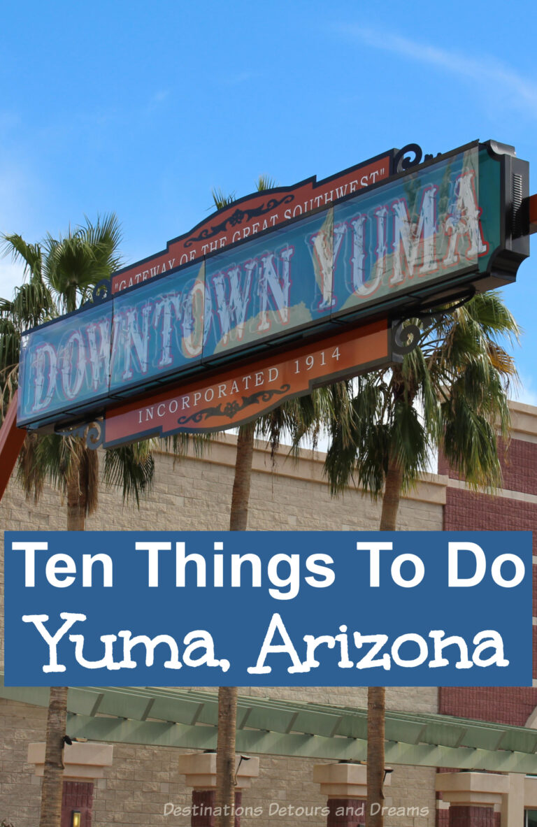 Ten Things To Do In Yuma, Arizona | Destinations Detours and Dreams